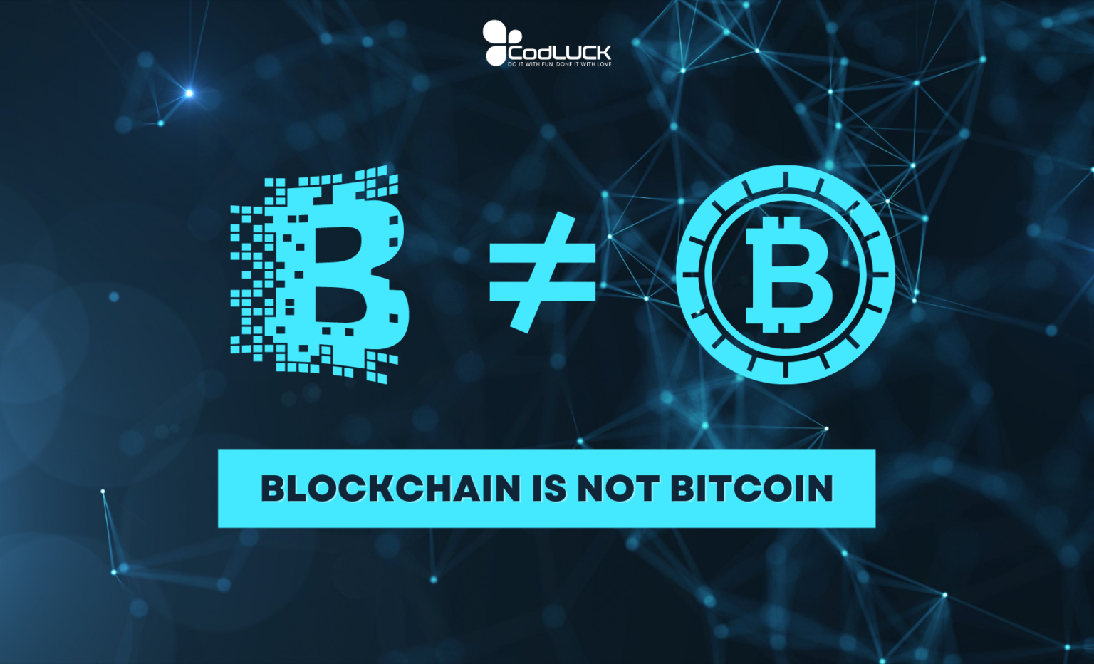 Blockchain - 5 Things You May Not Know - CodLUCK Technology ., JSC